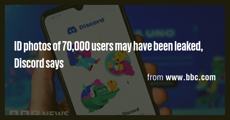 ID photos of 70,000 users may have been leaked, Discord says - Briefly