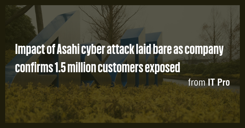 Impact of Asahi cyber attack laid bare as company confirms 1.5 million ...