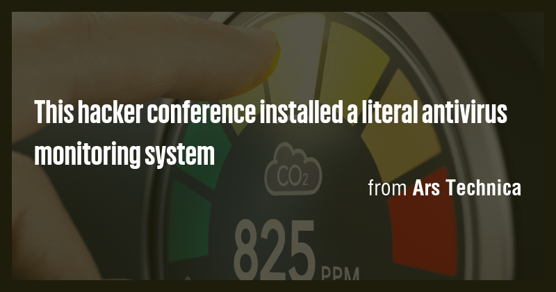 This hacker conference installed a literal antivirus monitoring system ...