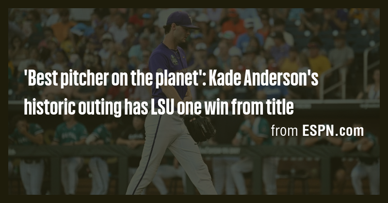 'Best pitcher on the planet': Kade Anderson's historic outing has LSU ...