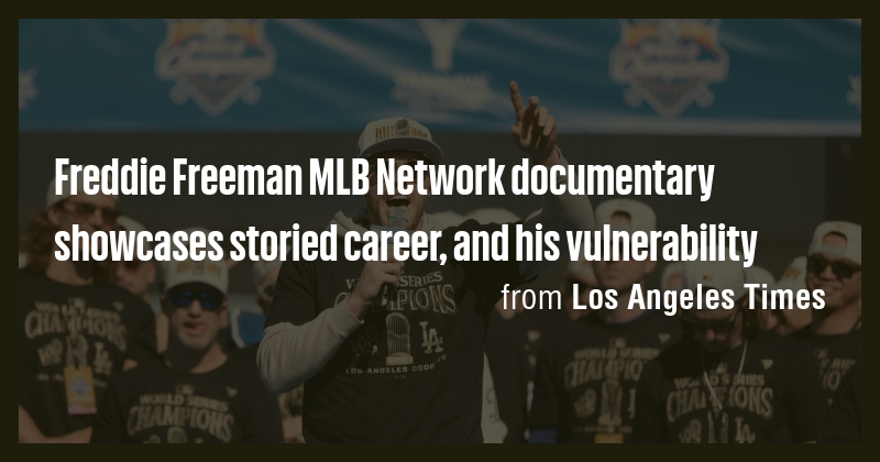 Freddie Freeman MLB Network documentary showcases storied career, and ...