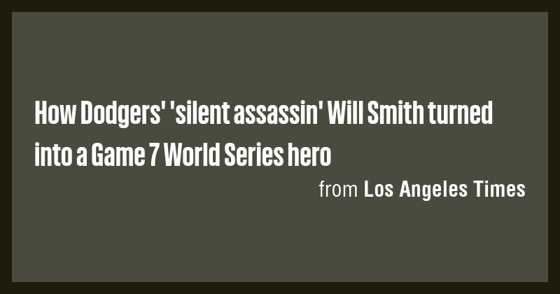 How Dodgers' 'silent assassin' Will Smith turned into a Game 7 World ...