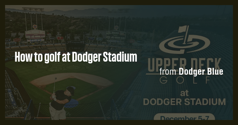 How to golf at Dodger Stadium - Briefly