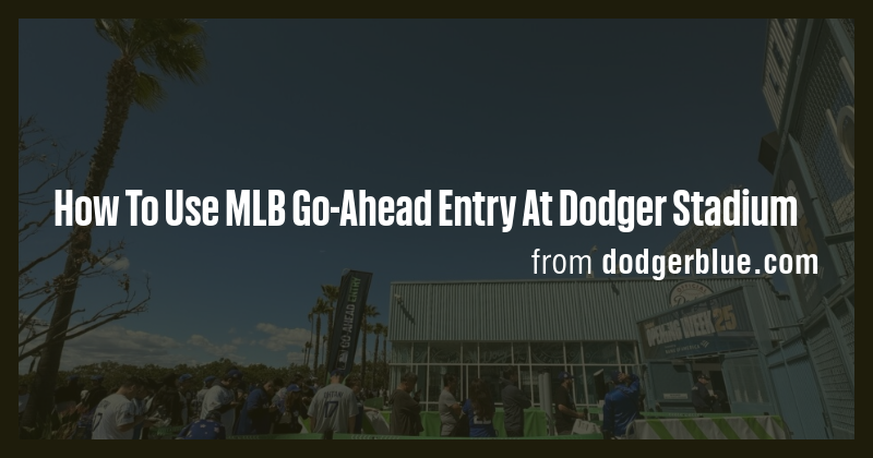 How To Use MLB Go-Ahead Entry At Dodger Stadium - Briefly