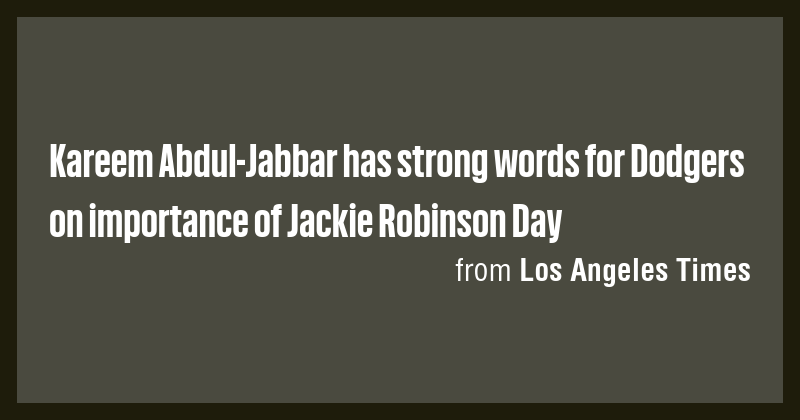 Kareem Abdul-Jabbar has strong words for Dodgers on importance of ...