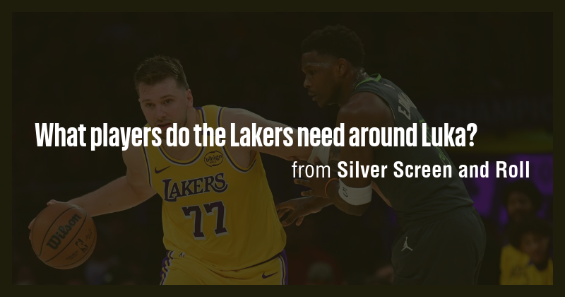 What players do the Lakers need around Luka? - Briefly