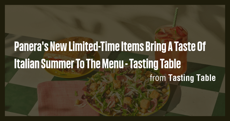 Panera's New Limited-Time Items Bring A Taste Of Italian Summer To The ...