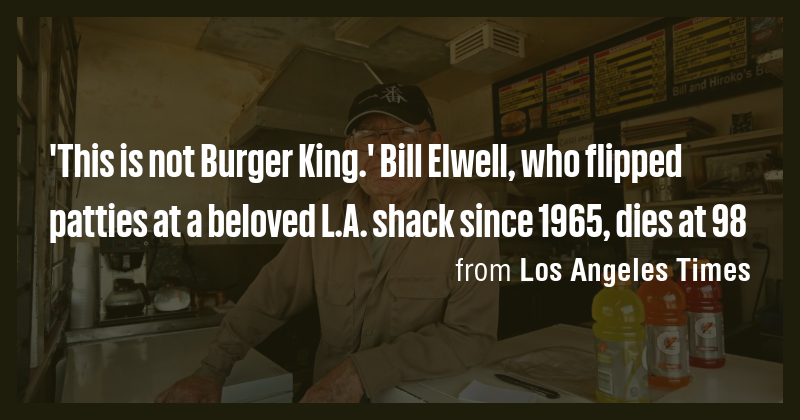 'This is not Burger King.' Bill Elwell, who flipped patties at a ...