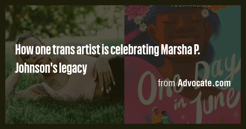 How one trans artist is celebrating Marsha P. Johnson's legacy - Briefly