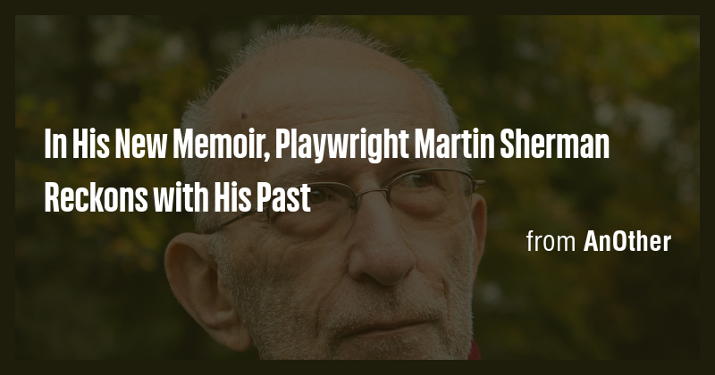 In His New Memoir, Playwright Martin Sherman Reckons with His Past ...
