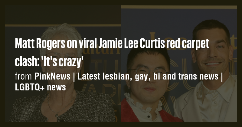 Matt Rogers on viral Jamie Lee Curtis red carpet clash: 'It's crazy ...