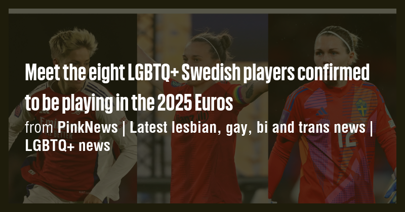 Meet the eight LGBTQ+ Swedish players confirmed to be playing in the ...