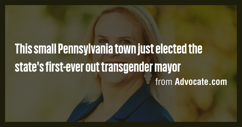 This small Pennsylvania town just elected the state's first-ever out ...