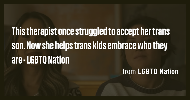 This therapist once struggled to accept her trans son. Now she helps ...