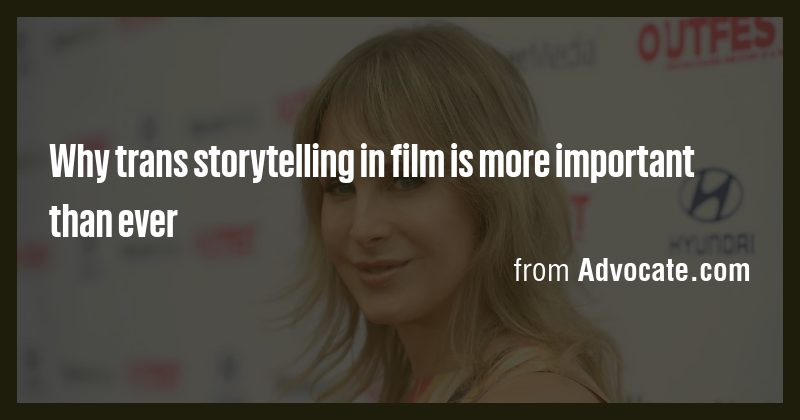 Why trans storytelling in film is more important than ever - Briefly