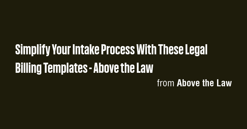Simplify Your Intake Process With These Legal Billing Templates - Above ...