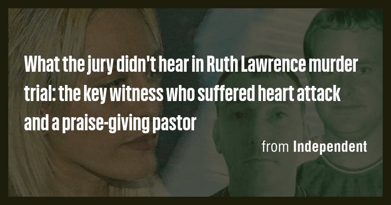 What the jury didn't hear in Ruth Lawrence murder trial: the key ...
