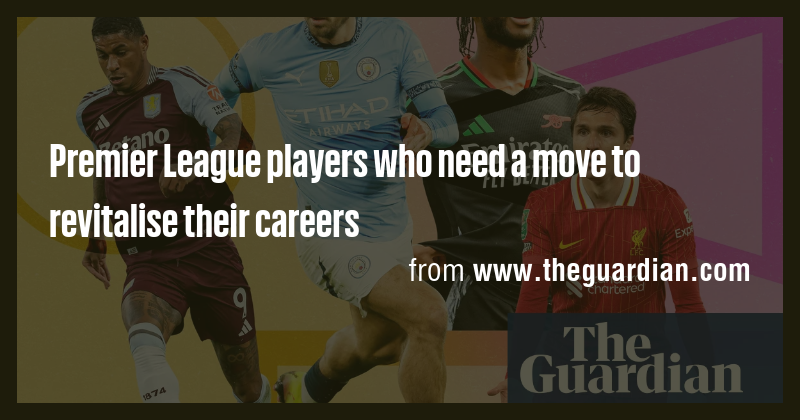 Premier League players who need a move to revitalise their careers ...