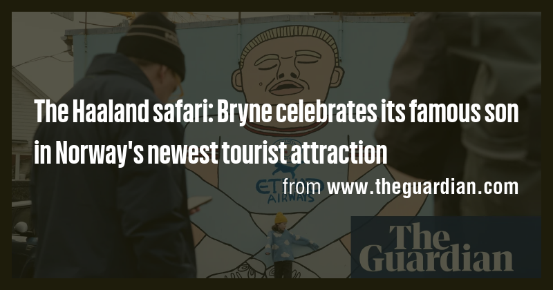 The Haaland safari: Bryne celebrates its famous son in Norway's newest ...