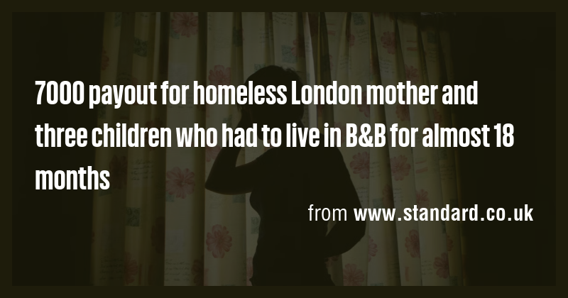 7000 payout for homeless London mother and three children who had to ...