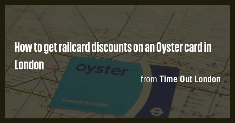 How to get railcard discounts on an Oyster card in London - Briefly