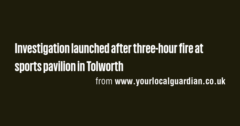 Investigation launched after three-hour fire at sports pavilion in ...