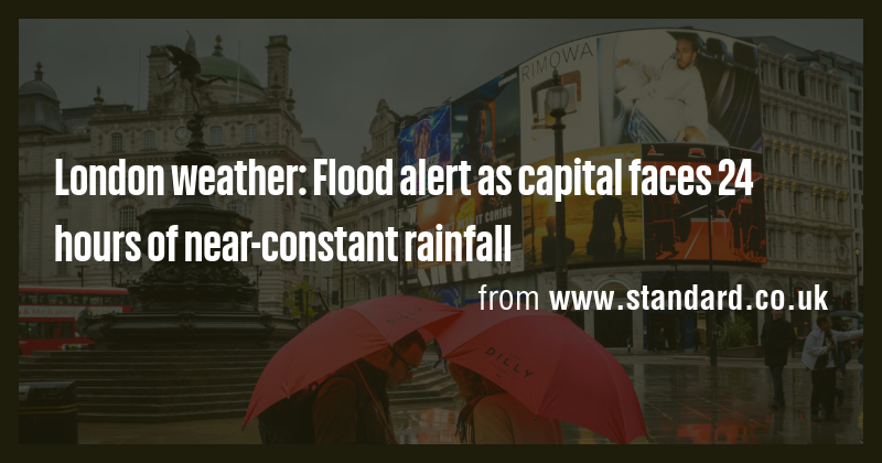 London weather: Flood alert as capital faces 24 hours of near-constant ...