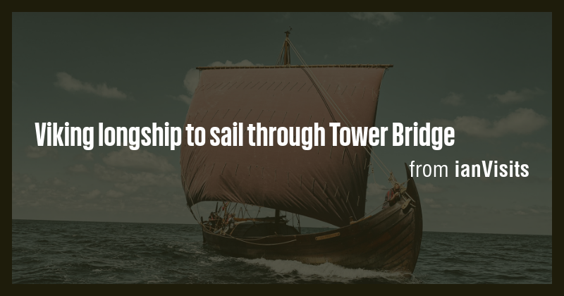 Viking longship to sail through Tower Bridge - Briefly