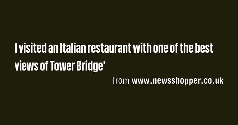 I visited an Italian restaurant with one of the best views of Tower ...