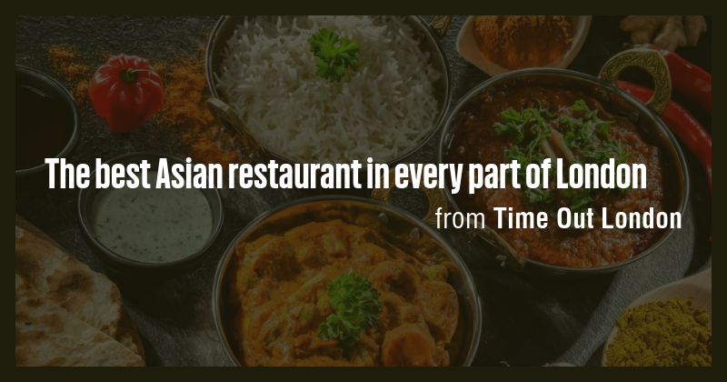 The best Asian restaurant in every part of London - Briefly