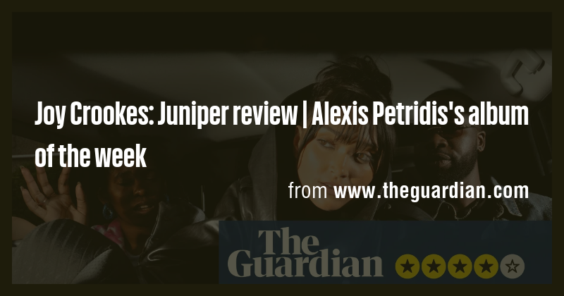 Joy Crookes: Juniper review | Alexis Petridis's album of the week - Briefly