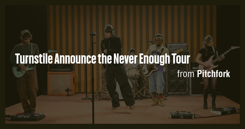 Turnstile Announce the Never Enough Tour - Briefly