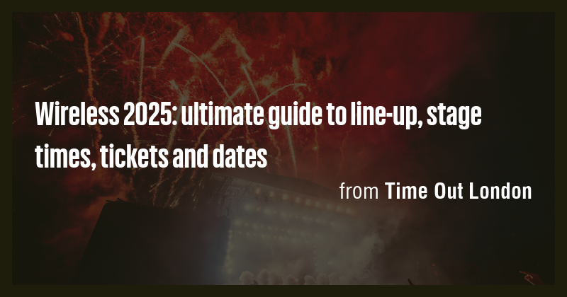 Wireless 2025: ultimate guide to line-up, stage times, tickets and ...