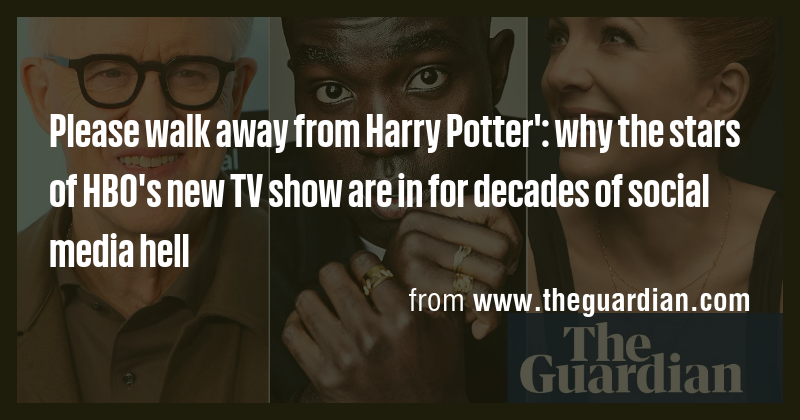 Please walk away from Harry Potter': why the stars of HBO's new TV show ...