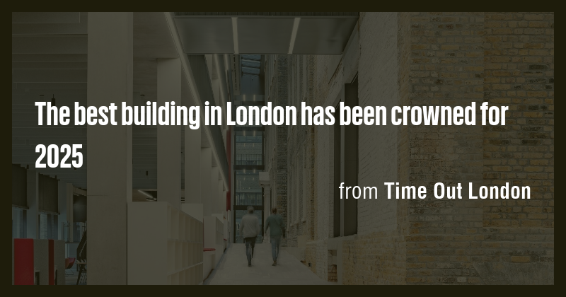The best building in London has been crowned for 2025 - Briefly