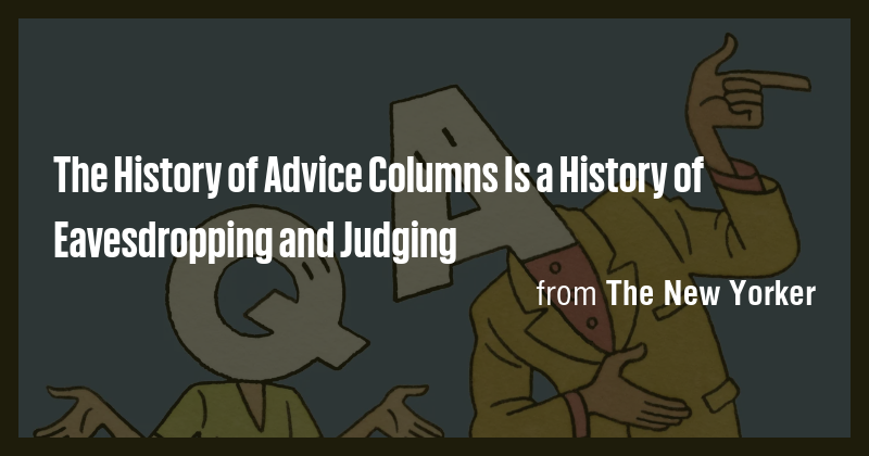 The History of Advice Columns Is a History of Eavesdropping and Judging ...