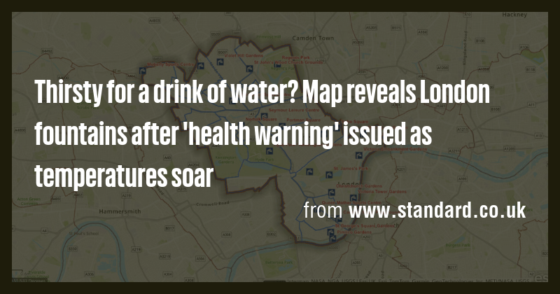 Thirsty for a drink of water? Map reveals London fountains after ...