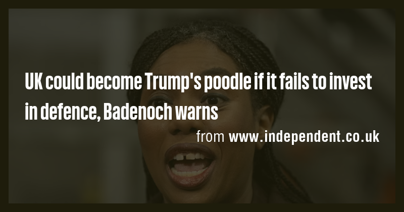 UK could become Trump's poodle if it fails to invest in defence ...