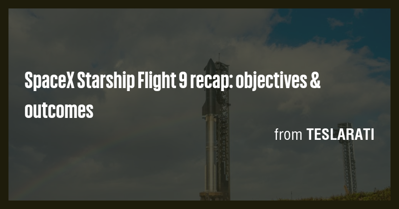 SpaceX Starship Flight 9 recap: objectives & outcomes - Briefly