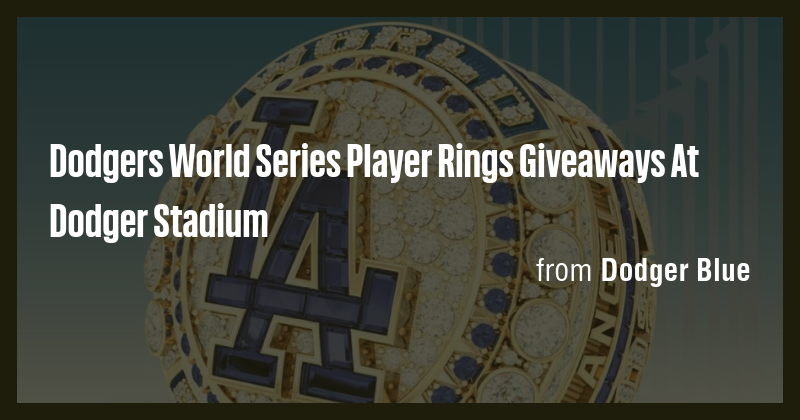 Dodgers World Series Player Rings Giveaways At Dodger Stadium - Briefly