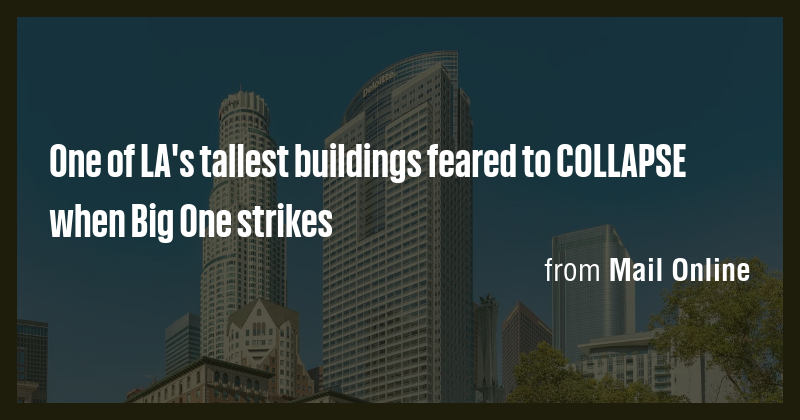 One of LA's tallest buildings feared to COLLAPSE when Big One strikes ...