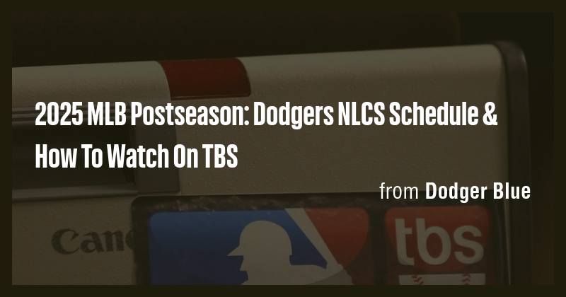 2025 MLB Postseason: Dodgers NLCS Schedule & How To Watch On TBS - Briefly
