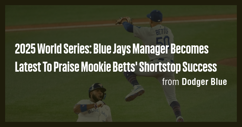 2025 World Series: Blue Jays Manager Becomes Latest To Praise Mookie ...