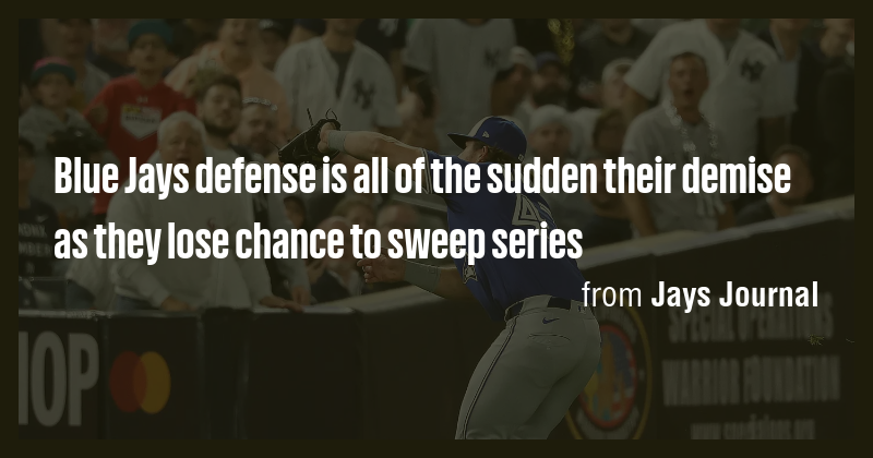 Blue Jays defense is all of the sudden their demise as they lose chance ...