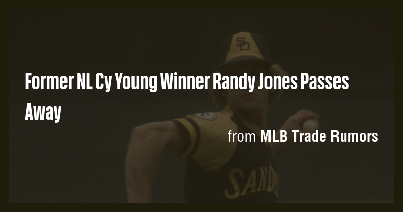 Former NL Cy Young Winner Randy Jones Passes Away - Briefly