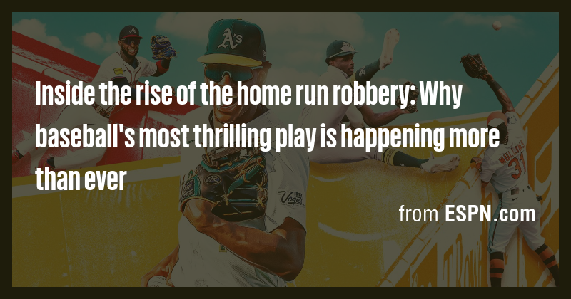 Inside the rise of the home run robbery: Why baseball's most thrilling ...
