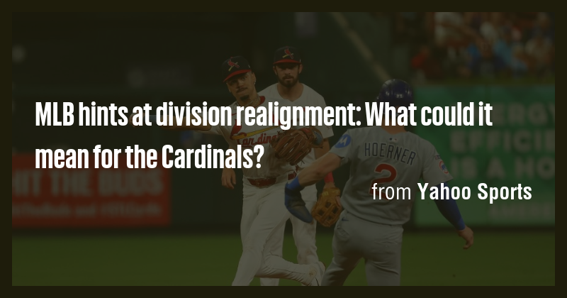 MLB hints at division realignment: What could it mean for the Cardinals ...