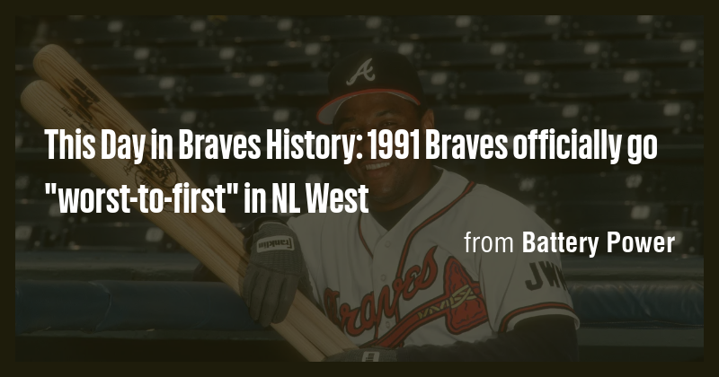 This Day in Braves History: 1991 Braves officially go "worst-to-first ...