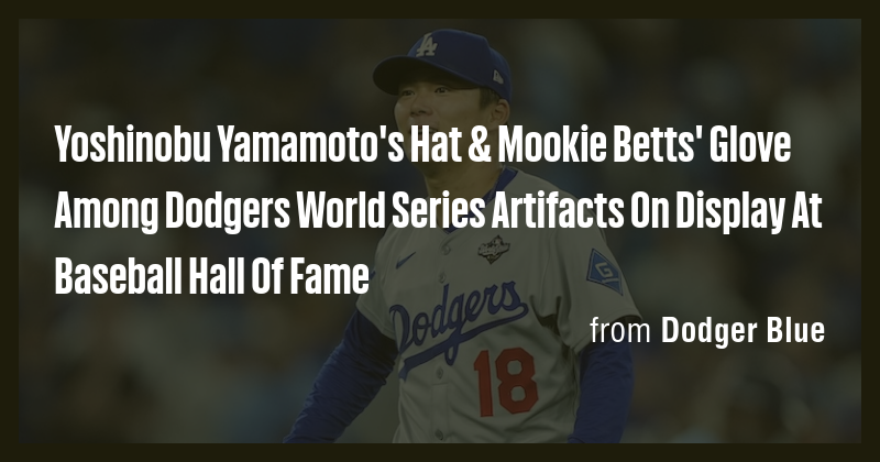 Yoshinobu Yamamoto's Hat & Mookie Betts' Glove Among Dodgers World ...
