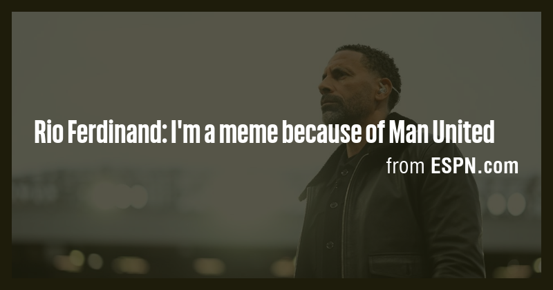 Rio Ferdinand: I'm a meme because of Man United - Briefly
